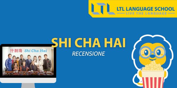 Serie TV Cinese Shi Cha Hai: Recensione | LTL Scuola di Lingue